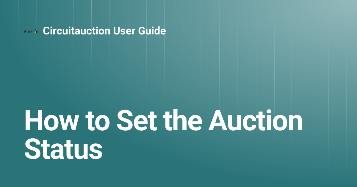 How to Set the Auction Status | Circuitauction User Guide