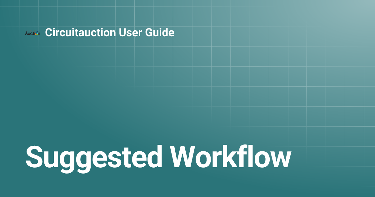 Suggested Workflow | Circuitauction User Guide